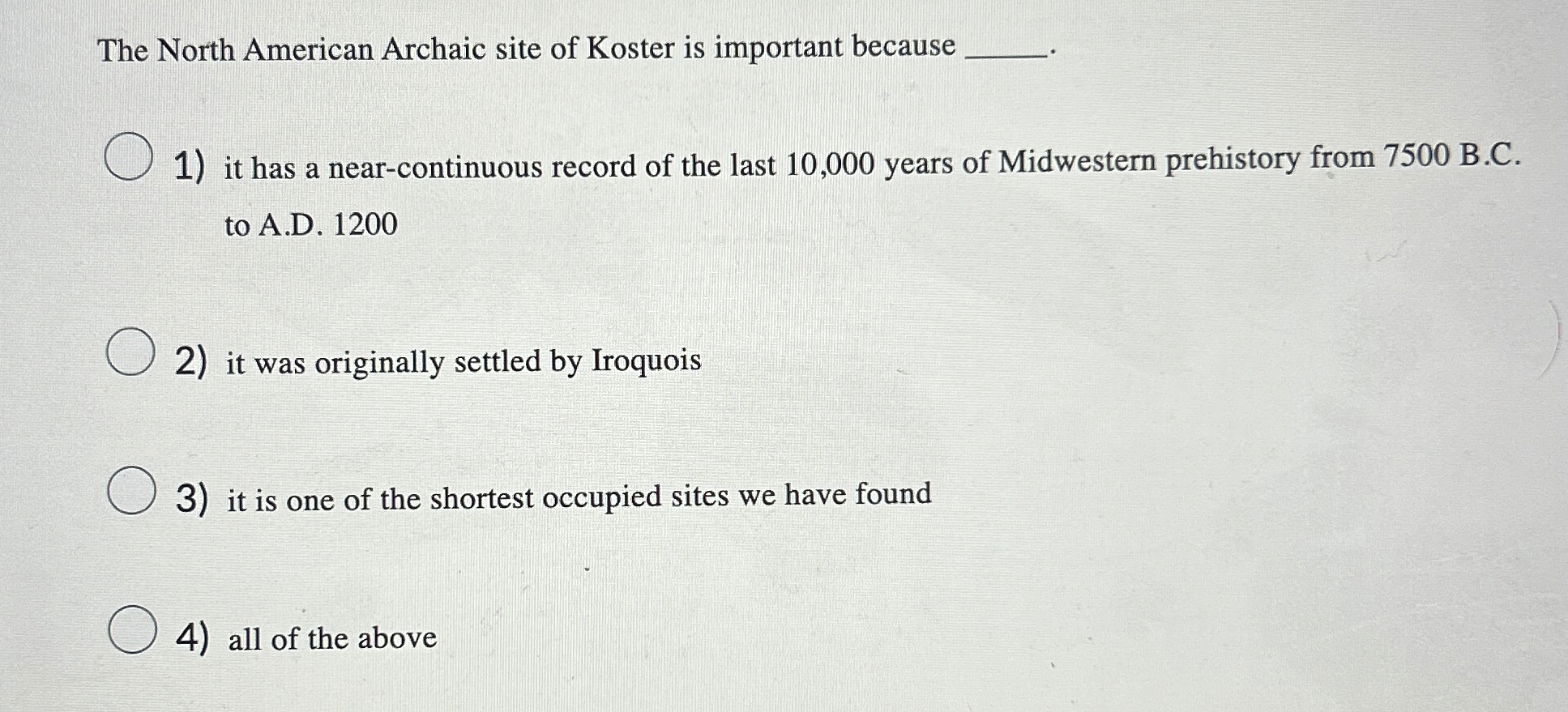 The North American Archaic site of Koster is | Chegg.com