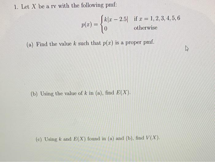 Solved 1. Let X be a rv with the following pmf: | Chegg.com