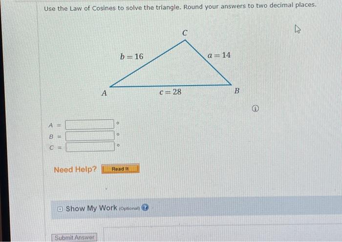 Solved Use the Law of Cosines to solve the triangle. Round | Chegg.com