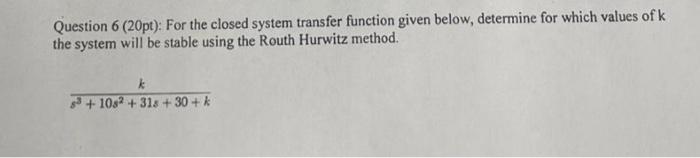 Solved Question 6(20pt) : For the closed system transfer | Chegg.com