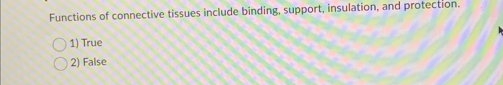 Solved Functions of connective tissues include binding, | Chegg.com