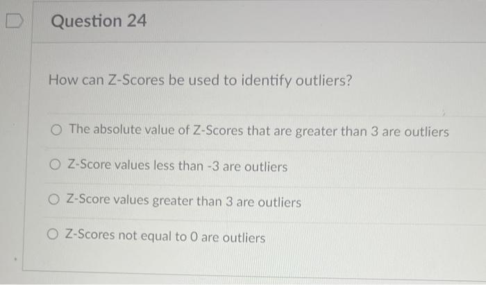Solved How can Z-Scores be used to identify outliers? The | Chegg.com