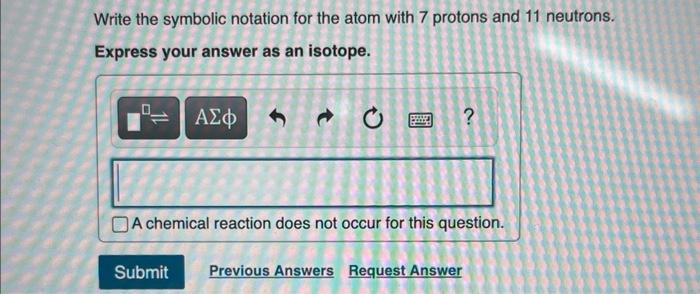 Solved Write the symbolic notation for the atom with 7 | Chegg.com