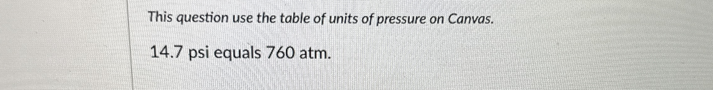 Solved units of pressure 14.7 ﻿psi equals 760 ﻿atm .True or | Chegg.com