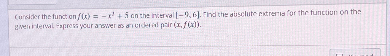 Solved Consider the function f(x)=-x3+5 ﻿on the interval | Chegg.com