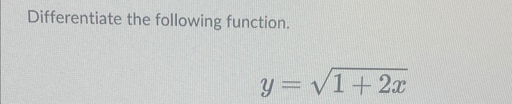Solved Differentiate the following function.y=1+2x2 | Chegg.com