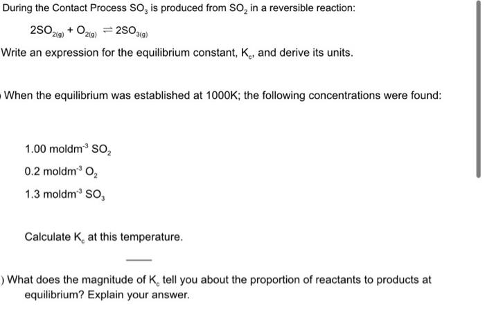 Solved During the Contact Process SO3 is produced from SO2 | Chegg.com