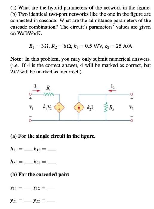 Solved (a) What are the hybrid parameters of the network in | Chegg.com
