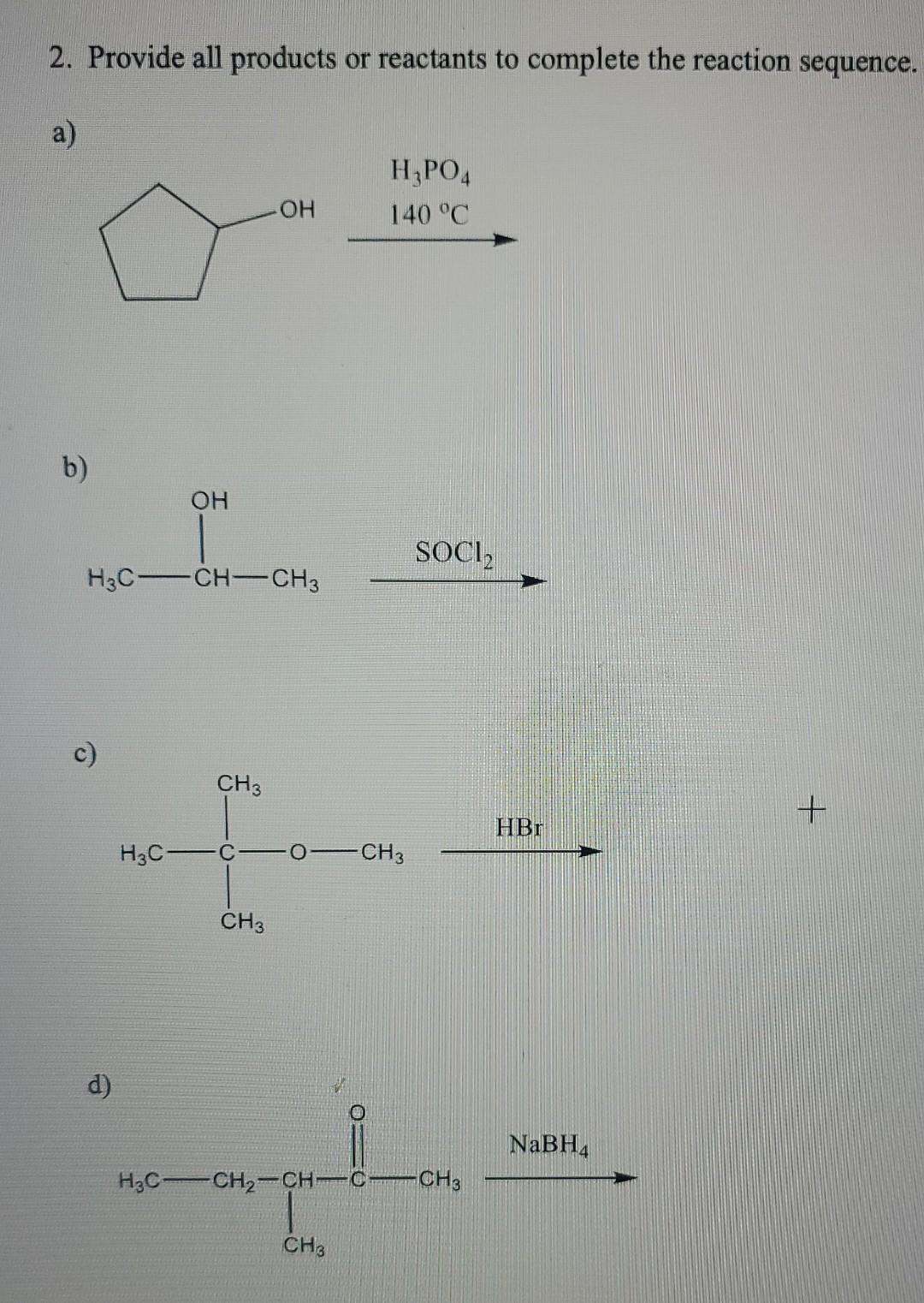 Solved 2. Provide all products or reactants to complete the | Chegg.com