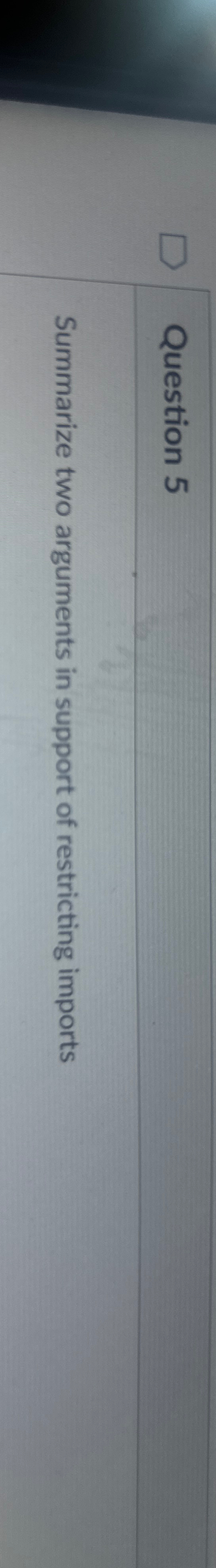 Solved Question 5Summarize two arguments in support of | Chegg.com