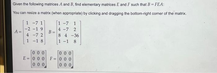 Solved Given the following matrices A and B, find elementary | Chegg.com