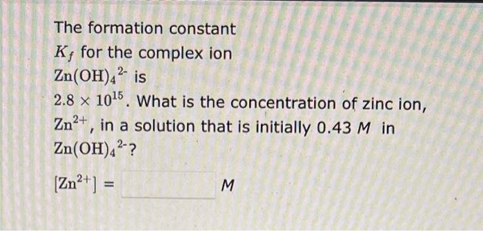 Solved The formation constant K, for the complex ion | Chegg.com