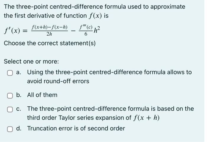 Solved The three-point centred-difference formula used to | Chegg.com