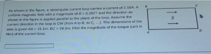Solved As shown in the figure, a rectangular current loop | Chegg.com