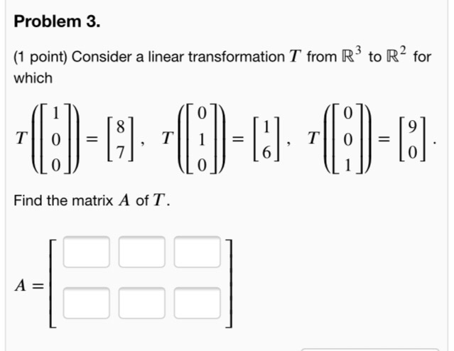 Solved (1 point) If T: R3 → R3 is a linear transformation | Chegg.com