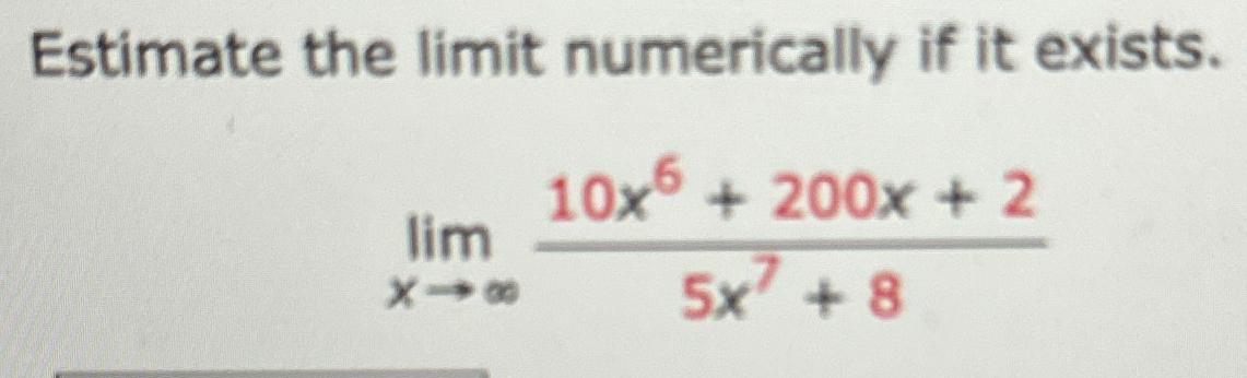 Solved Estimate the limit numerically if it | Chegg.com