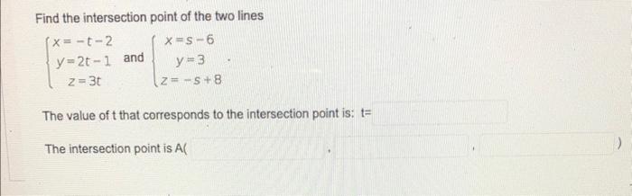 Solved Find the intersection point of the two lines | Chegg.com