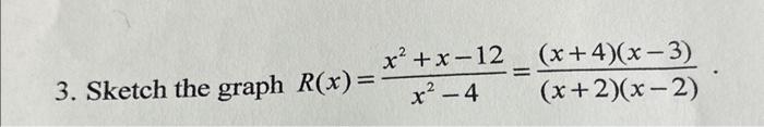 Solved R(x)=x2−4x2+x−12=(x+2)(x−2)(x+4)(x−3) | Chegg.com