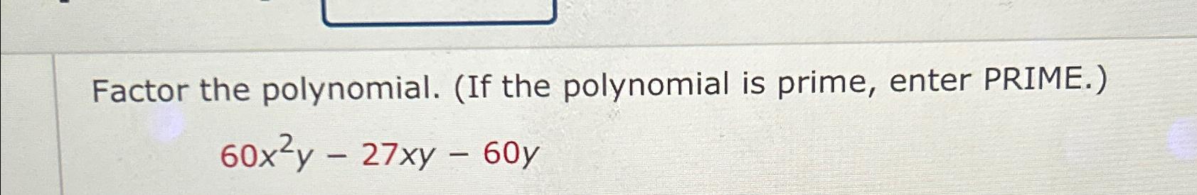 Solved Factor the polynomial. (If the polynomial is prime, | Chegg.com