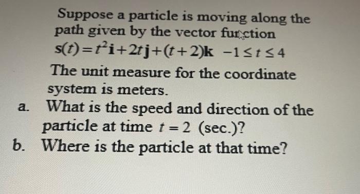 Solved Suppose a particle is moving along the path given by | Chegg.com