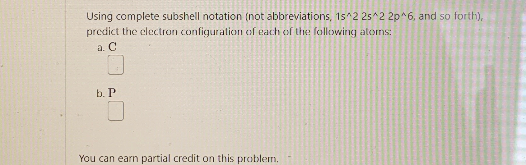 Solved Using complete subshell notation (not abbreviations, | Chegg.com