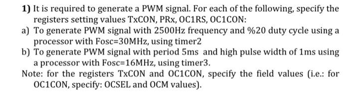 Solved 1) It is required to generate a PWM signal. For each | Chegg.com