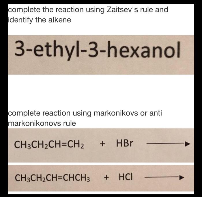 Solved complete the reaction using Zaitsev's rule and | Chegg.com