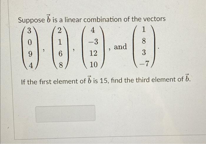 Solved Suppose b is a linear combination of the vectors | Chegg.com