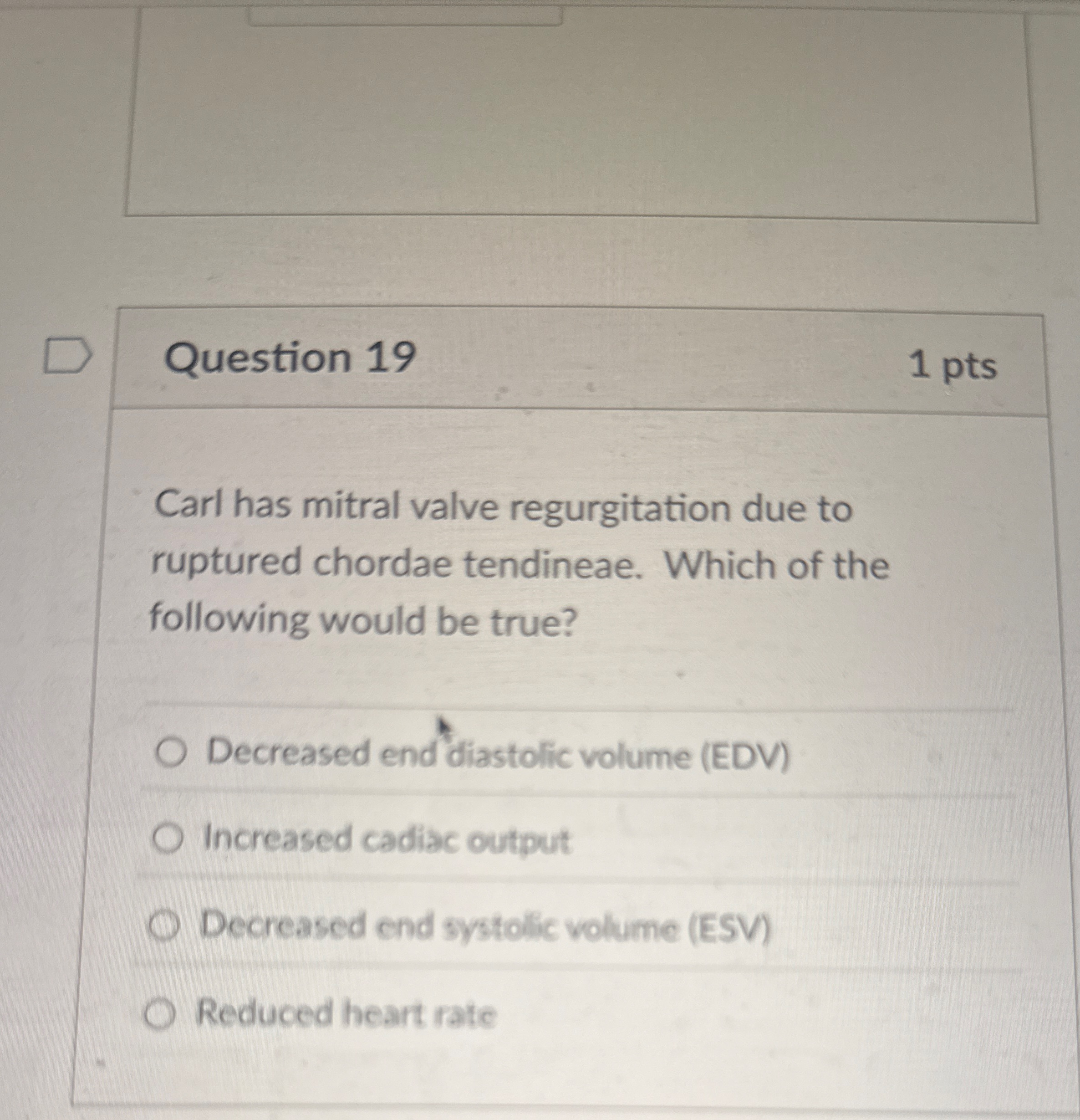 Solved Question 191 ﻿ptsCarl has mitral valve regurgitation | Chegg.com