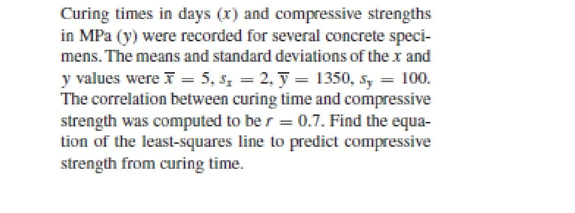 Solved Curing times in days (I) and compressive strengths in | Chegg.com