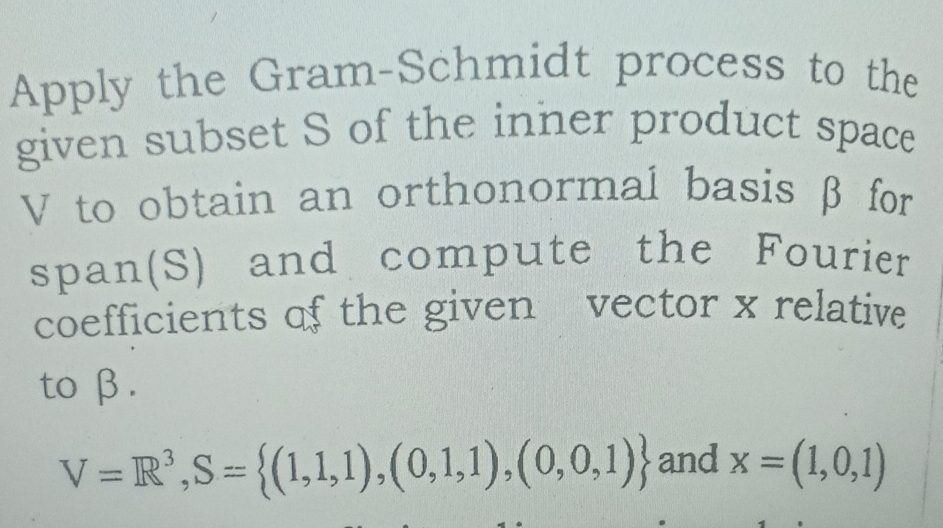 Solved Apply the Gram-Schmidt process to the given subset S | Chegg.com
