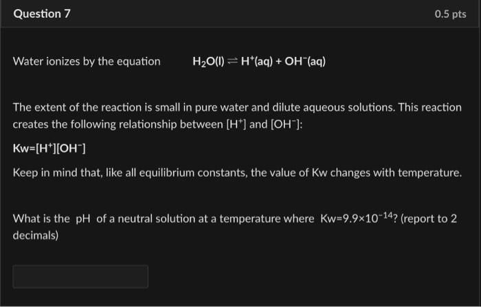 Solved Water ionizes by the equation H2O(l)⇌H+(aq)+OH−(aq) | Chegg.com