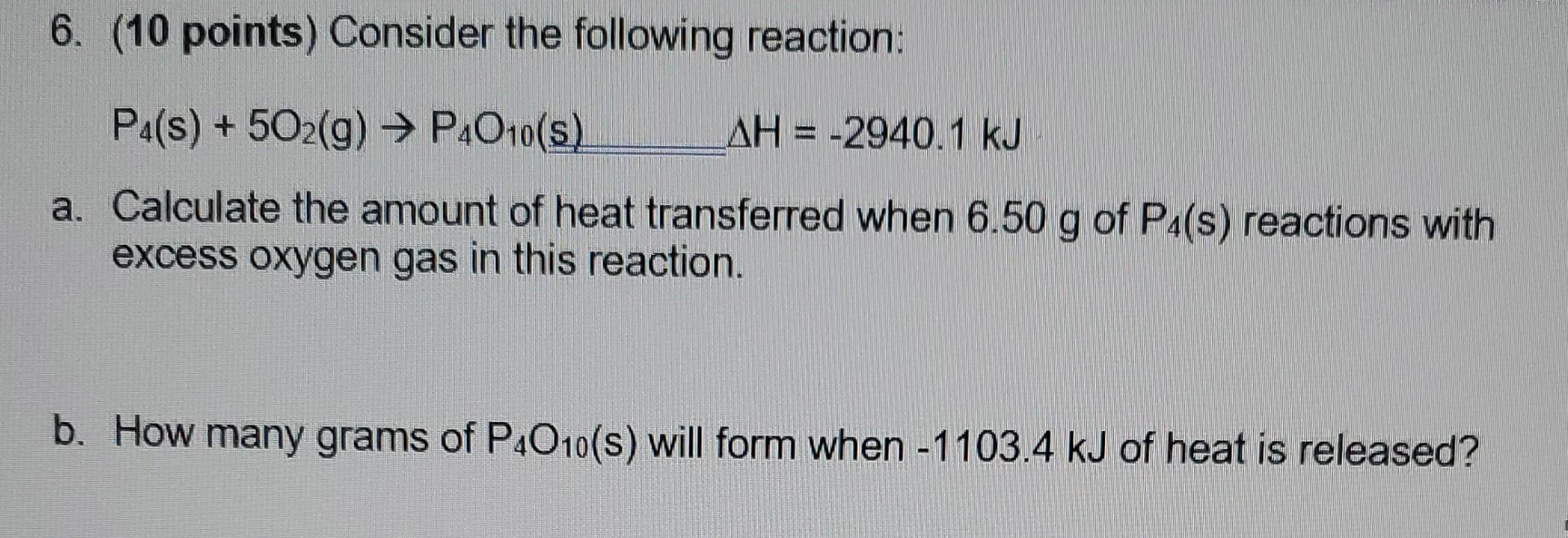 Solved P4( s)+5O2( g)→P4O10( s)ΔH=−2940.1 kJ a. Calculate | Chegg.com