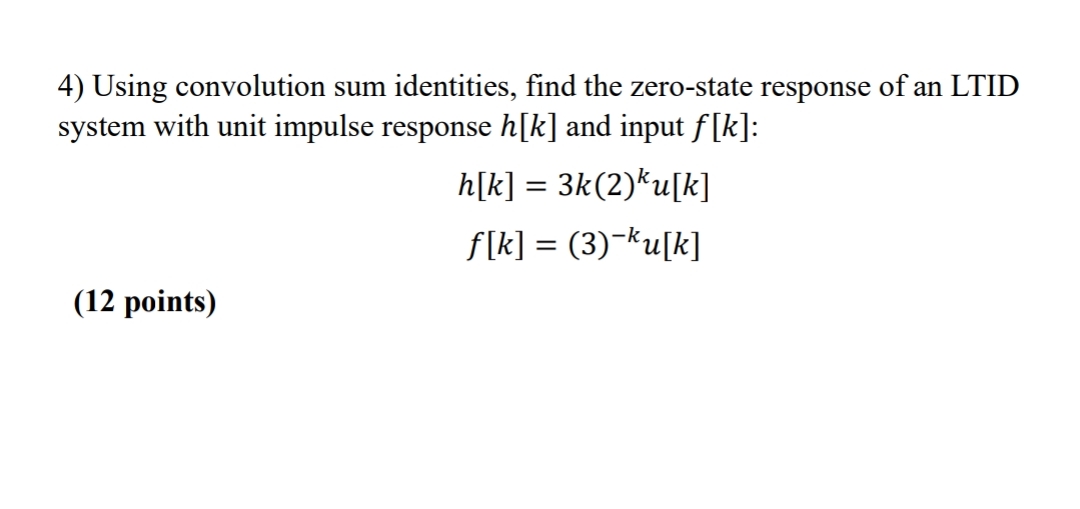 Solved Using convolution sum identities, find the zero-state | Chegg.com