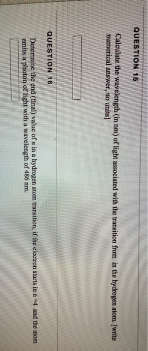 Solved QUESTION 15 Calculate the wavelength (in nm) of light | Chegg.com