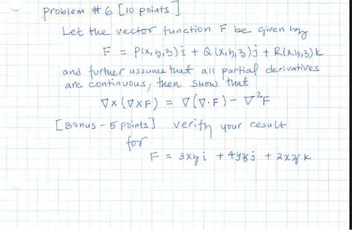 Solved problem \# 6[10 points ] Let the vector function F be | Chegg.com
