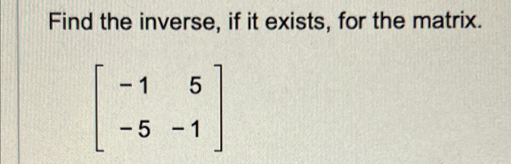 Solved Find the inverse, if it exists, for the | Chegg.com