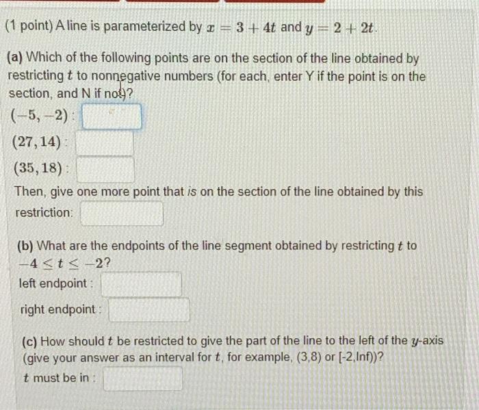 Solved (1 point) A line is parameterized by I = 3 + 4t and y | Chegg.com