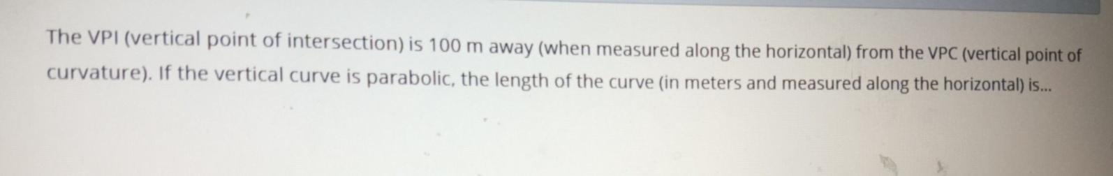 Solved The VPI (vertical point of intersection) is 100 m | Chegg.com