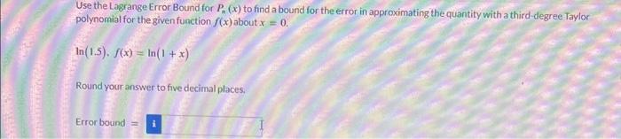 Solved Use The Lagrange Error Bound For Pn X To Find A