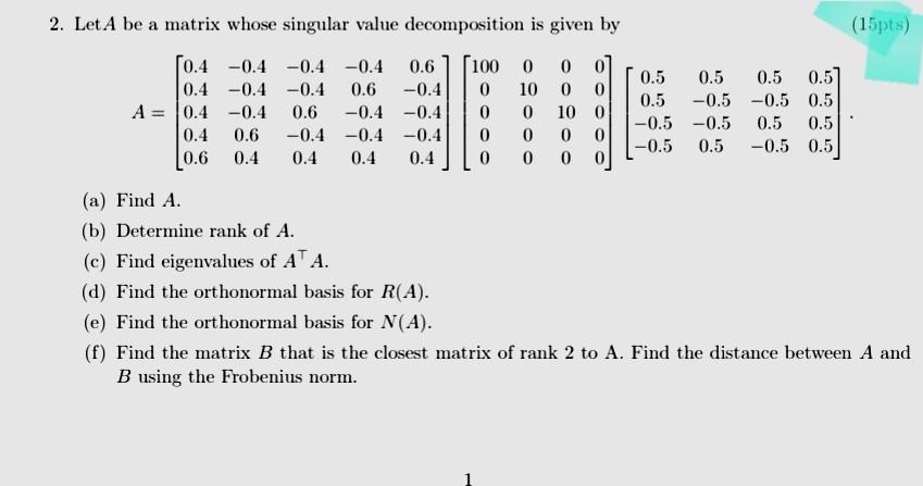 Solved 2. Let A be a matrix whose singular value | Chegg.com