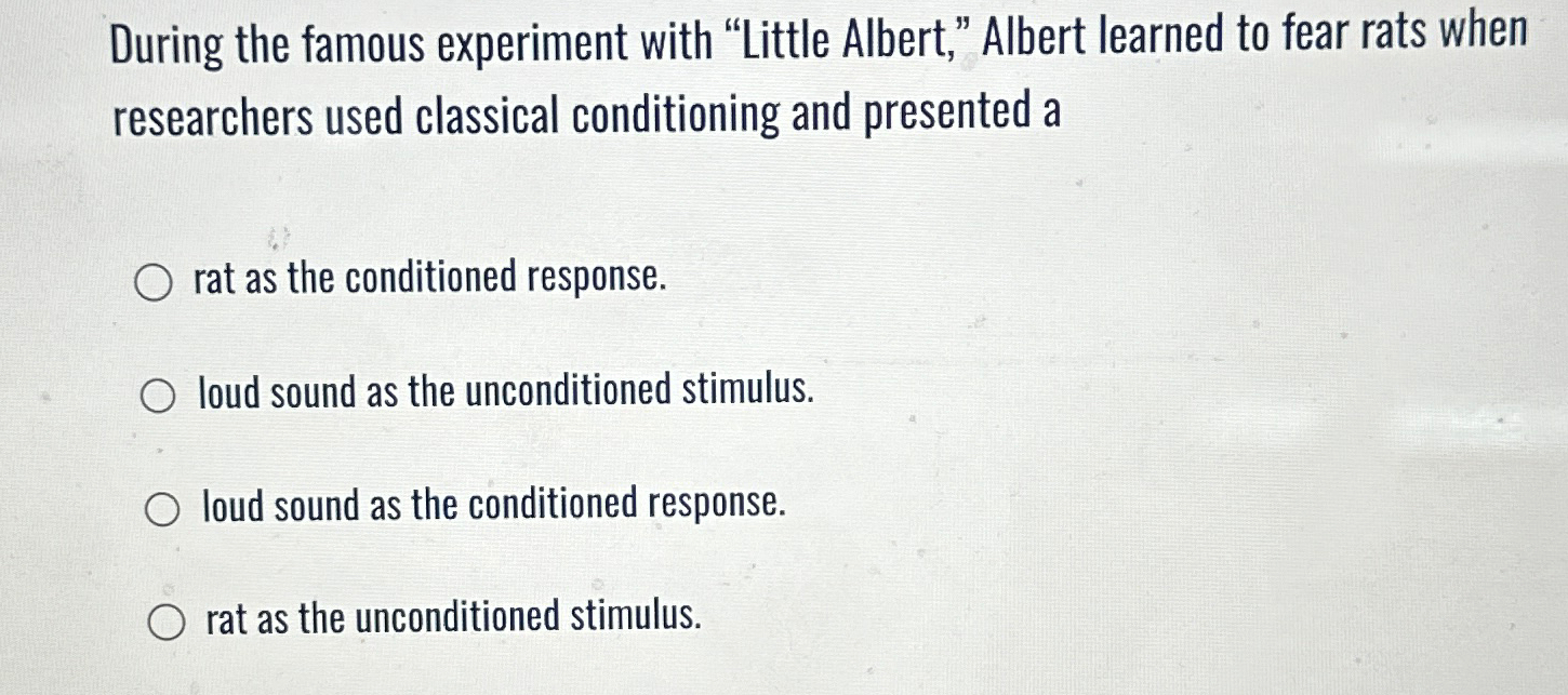 Solved During the famous experiment with "Little Albert," | Chegg.com