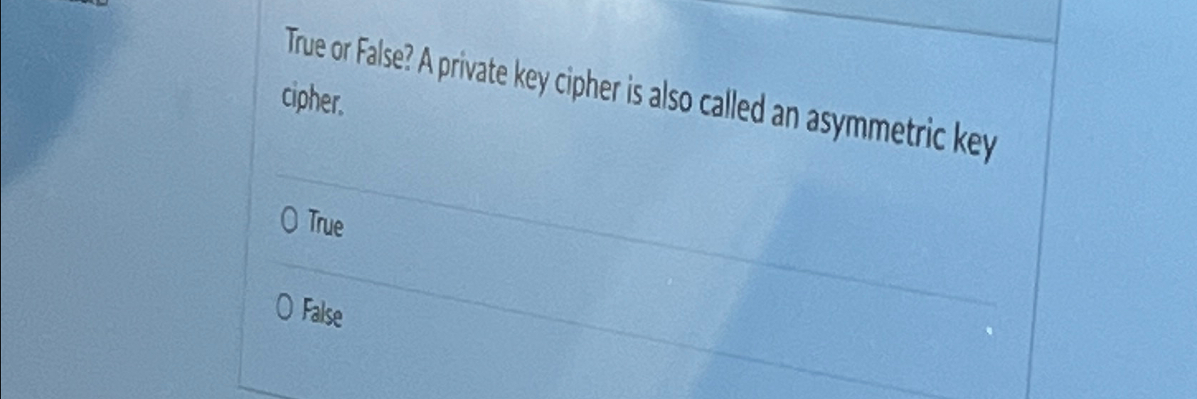 Solved True or False? A private key cipher is also called an | Chegg.com