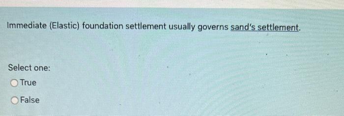 Solved Immediate (Elastic) foundation settlement usually | Chegg.com