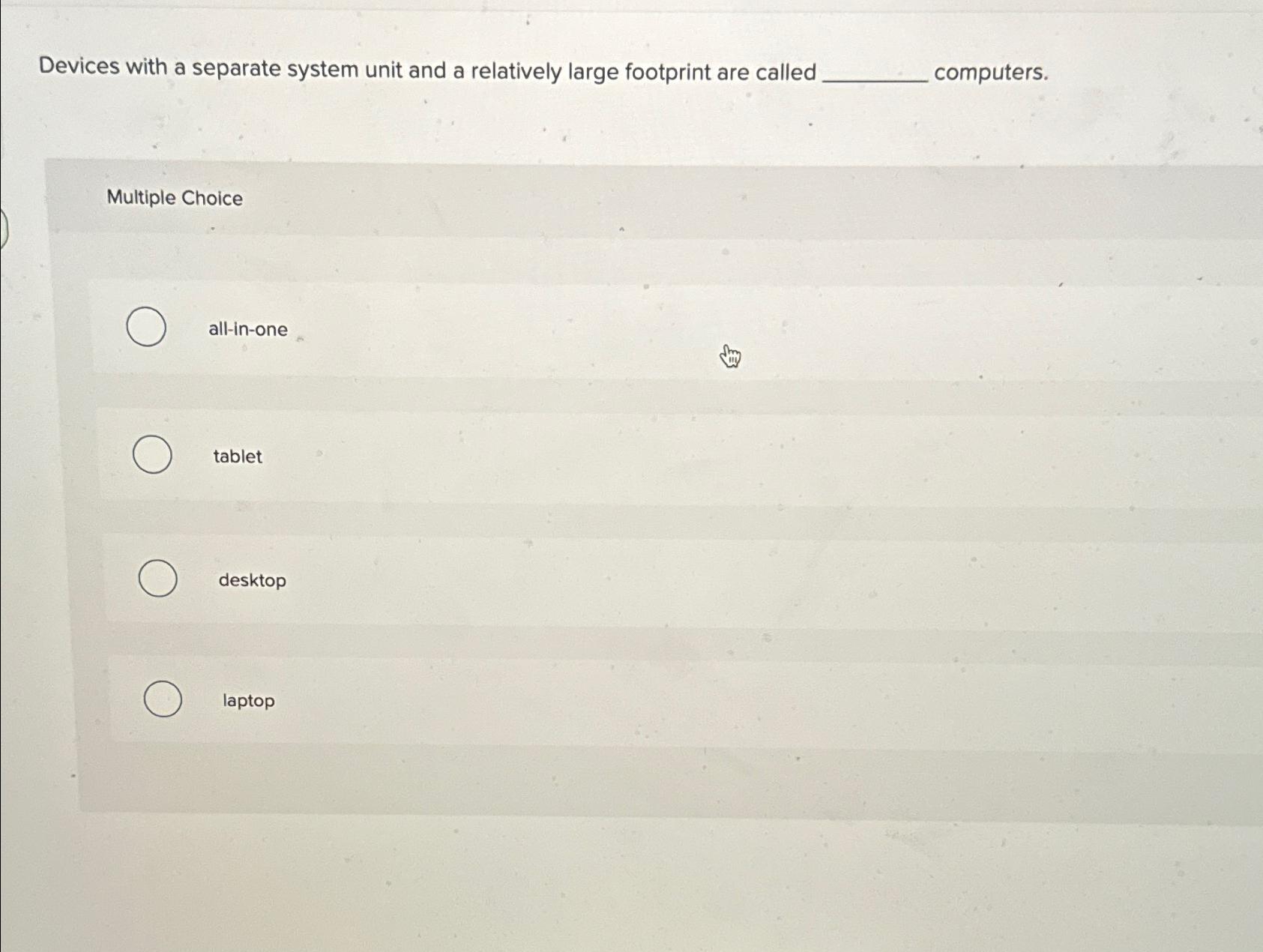 Solved Devices with a separate system unit and a relatively | Chegg.com