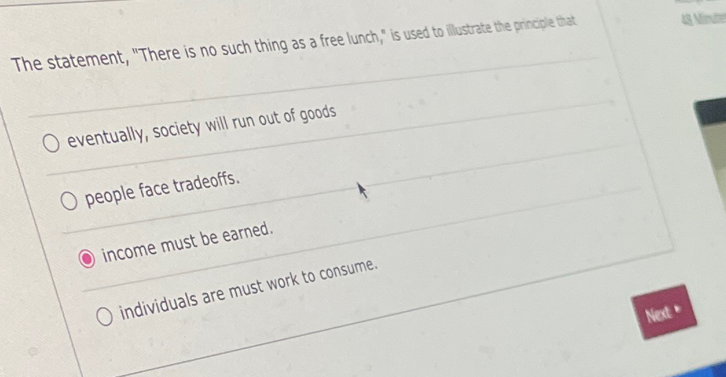 Solved The statement, "There is no such thing as a free | Chegg.com