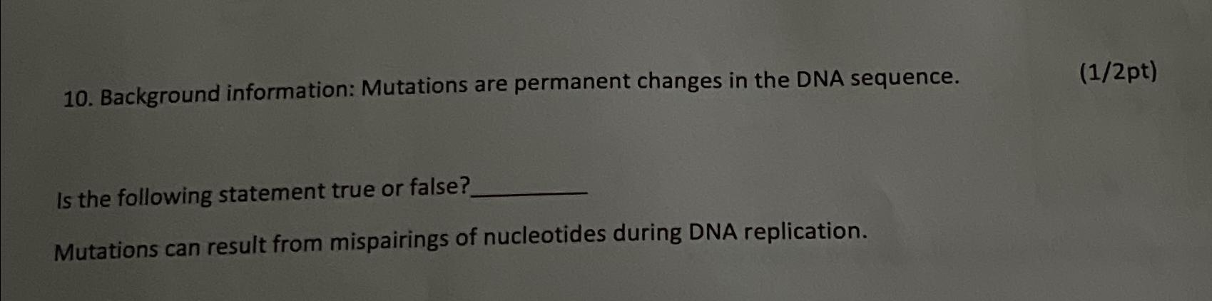 Solved Background information: Mutations are permanent | Chegg.com