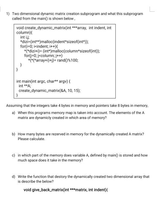 Solved 1) Two dimensional dynamic matrix creation subprogram | Chegg.com