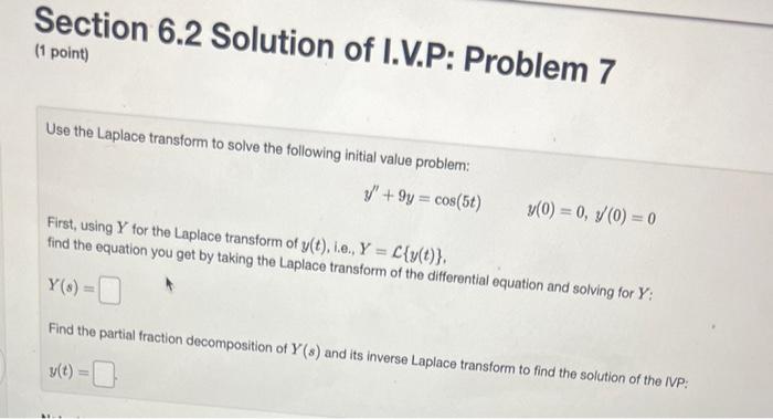 Solved Section 6.2 Solution of I.V.P: Problem 7 (1 point) | Chegg.com