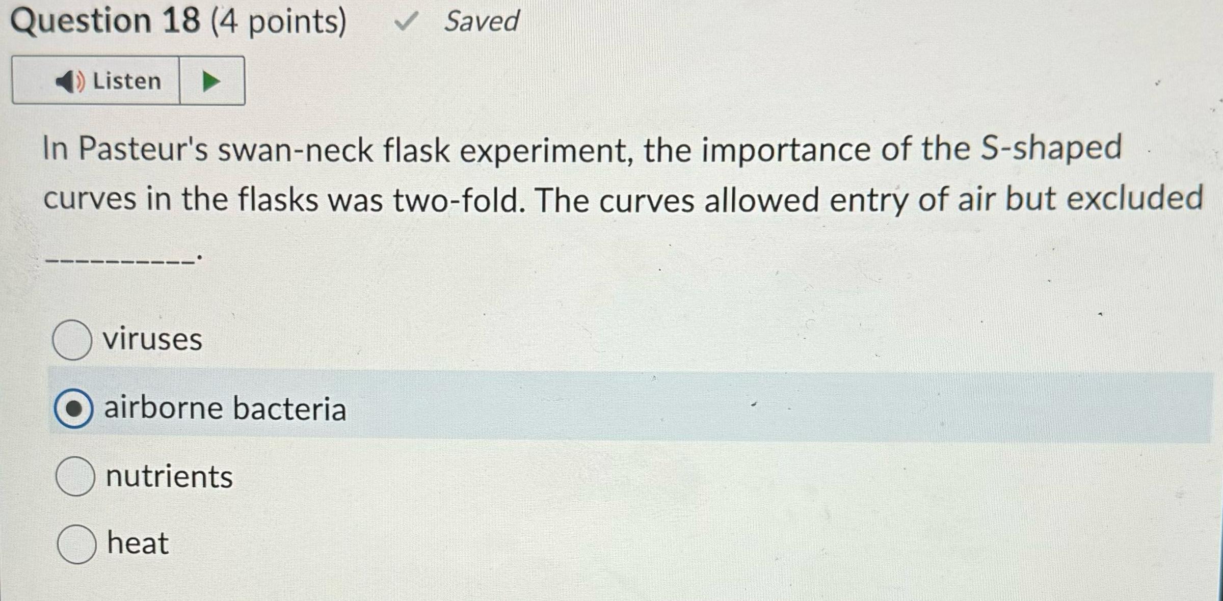 Solved Question 18 (4 ﻿points) ﻿SavedIn Pasteur's swan-neck | Chegg.com